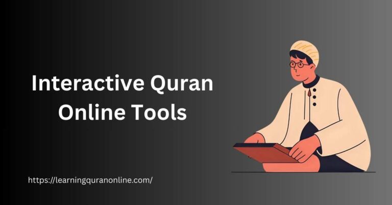 Interactive Quran Online Tools: Quran in the Digital Age