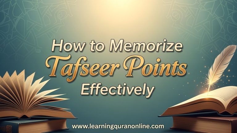 How to Memorize Tafseer Points Effectively – Learning Online Quran
